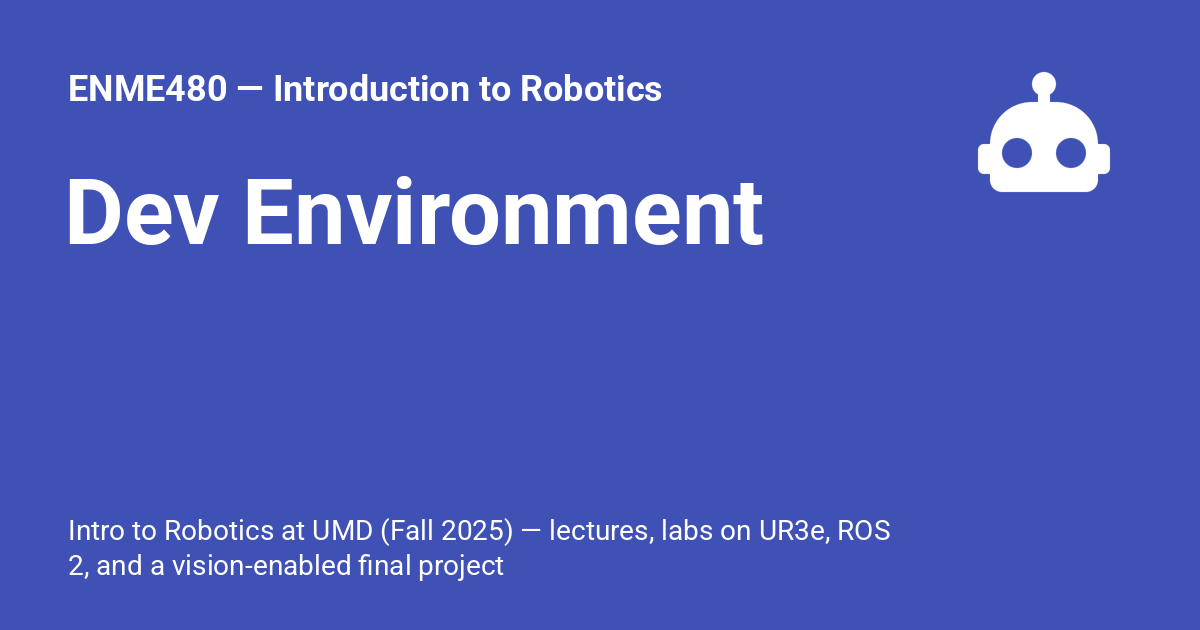 Dev Environment - ENME480 — Introduction to Robotics